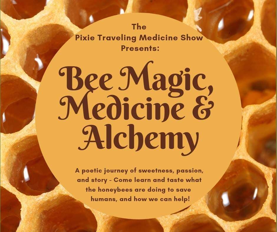 Bee Magic, Medicine & Alchemy presented by Benjamin Pixie - The Green ...